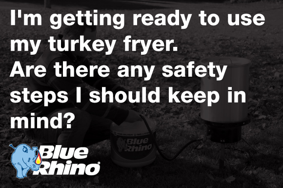 Turkey Fryer Safety Steps | Blue Rhino