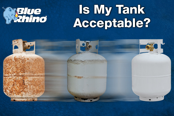 Is my tank acceptable for exchange? | Blue Rhino